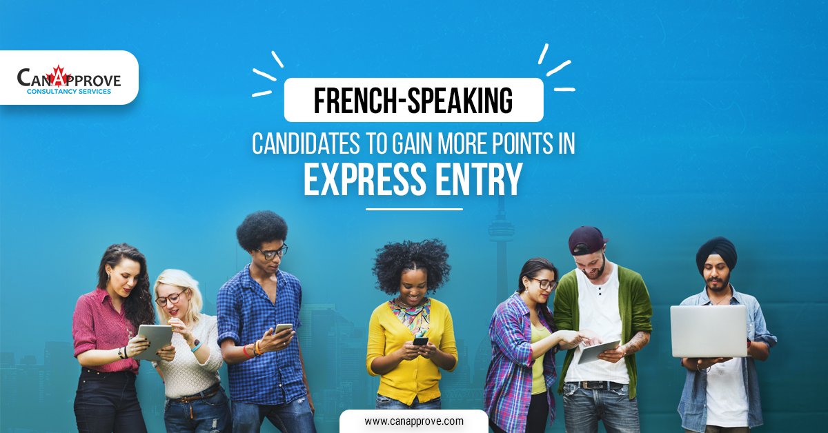 French-speaking candidates | Canada Express Entry | PR Visa | CanApprove