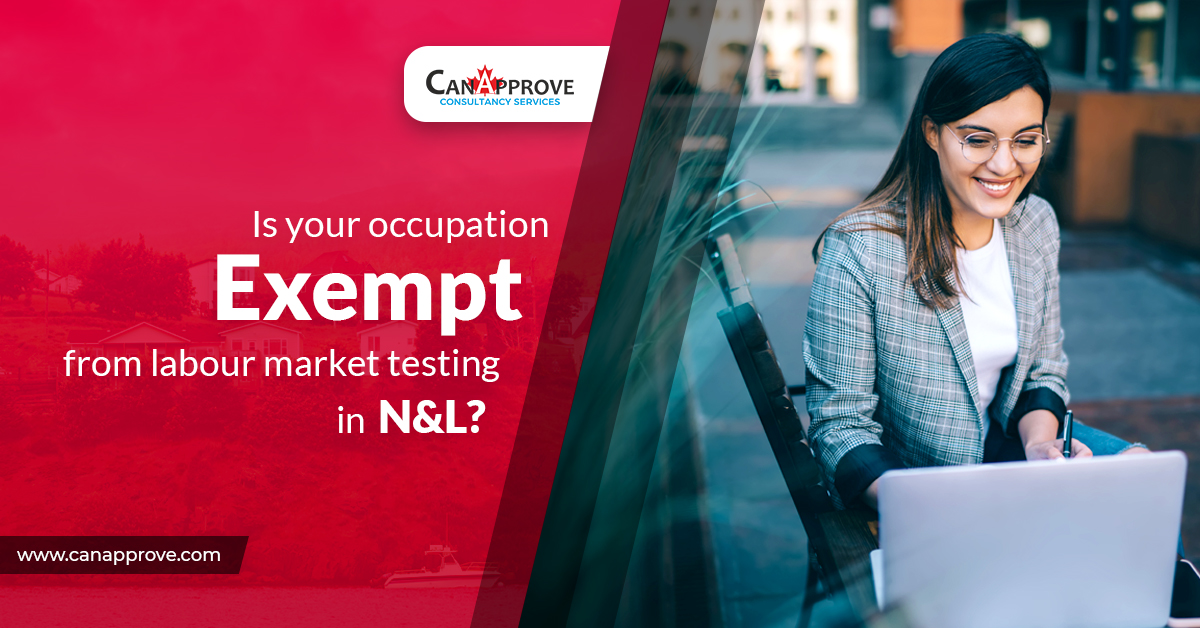 Is your occupation exempt from labour market testing in N&L?| Canada PR