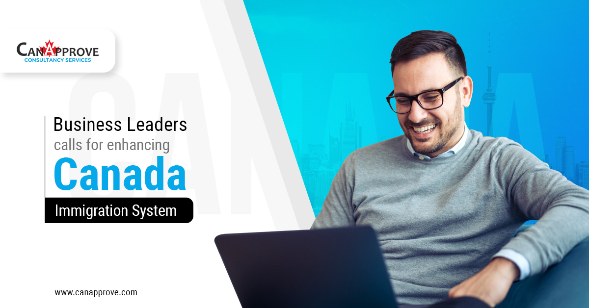 Canada business leaders call for enhancing Canada immigration system