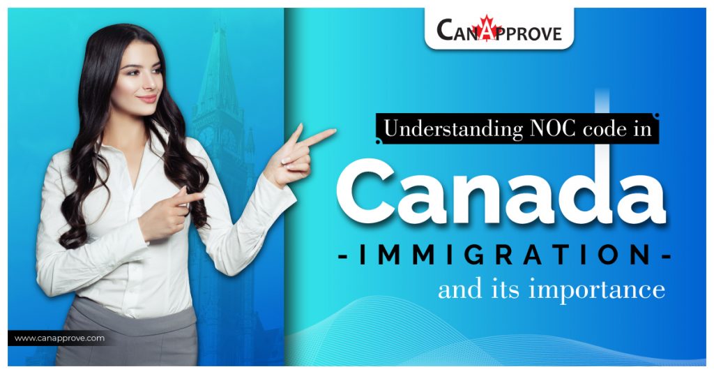 NOC code in Canada immigration and its importance | Canapprove