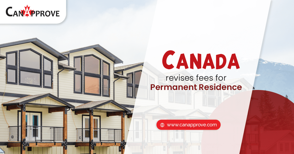 Canada revises permanent residence fees | Canada Immigration