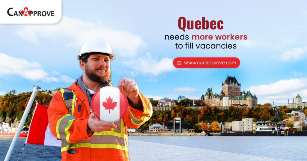 Quebec needs more workers to fill vacancies | Canapprove