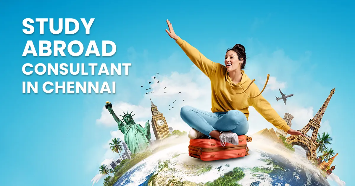 Study Abroad Consultants in Chennai | Apply for Study Visa