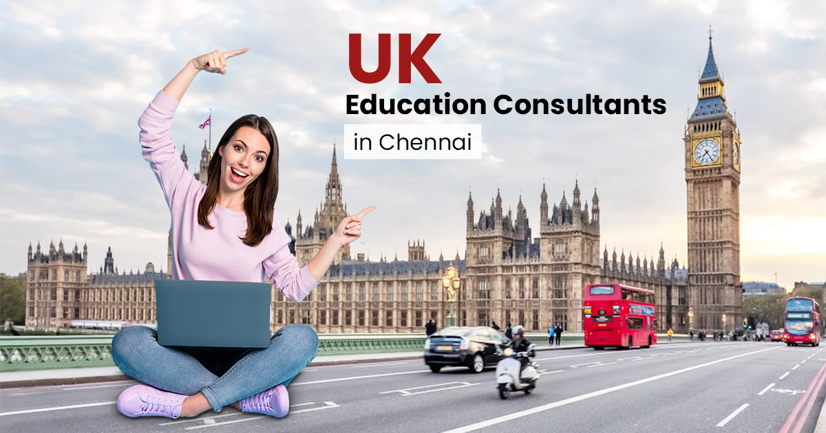 UK Education Consultants in Chennai | Apply for Study Visa